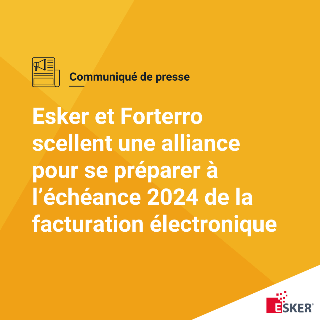 Esker et Forterro scellent une alliance pour se préparer à l’échéance 2024 de la facturation ...